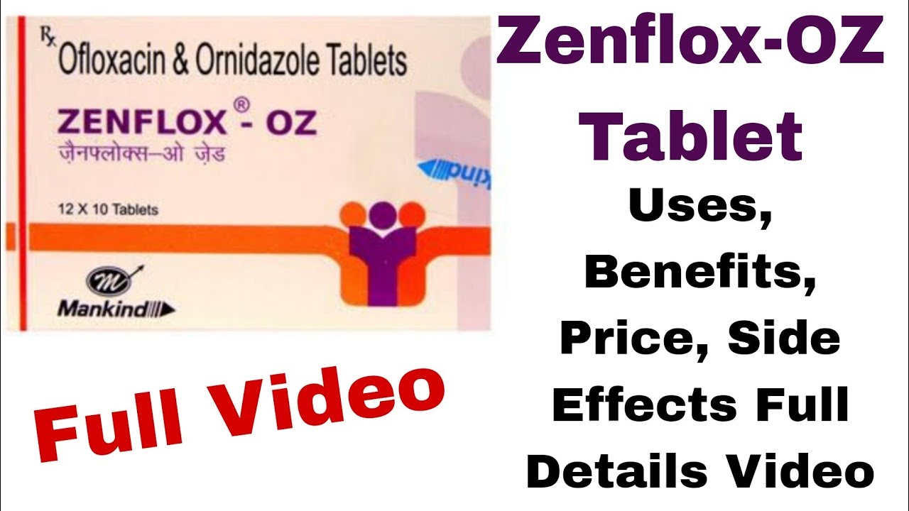 Zenflox - OZ Tablet Uses, Benefits, Price, Side Effects Full Details ...