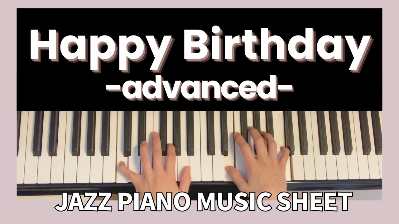 [楽譜あり]ハッピーバースデー・上級（ジャズピアノ）Happy Birthday for beginner (Jazz piano ...