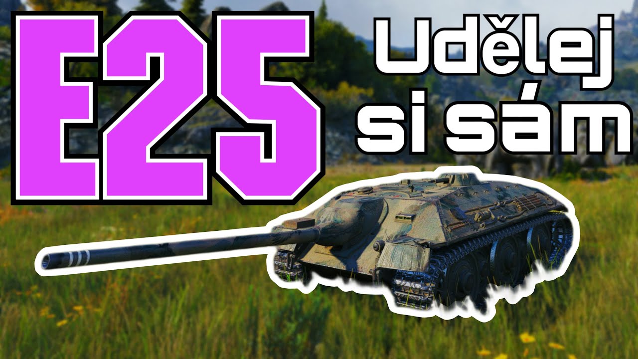 World of Tanks/ Komentovaný replay/ E25 - YouTube