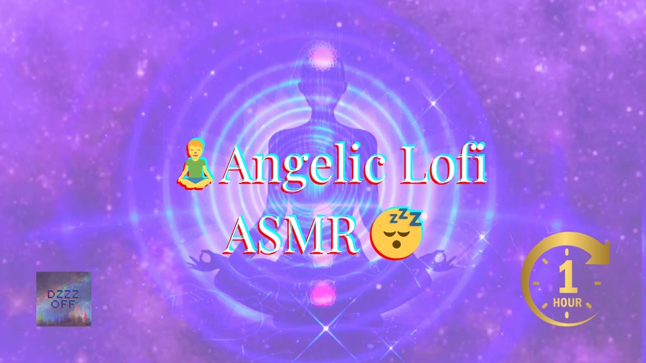 Angelic Lofi ASMR | 1 Hour to Relax, Unwind & Find Your Peace - YouTube