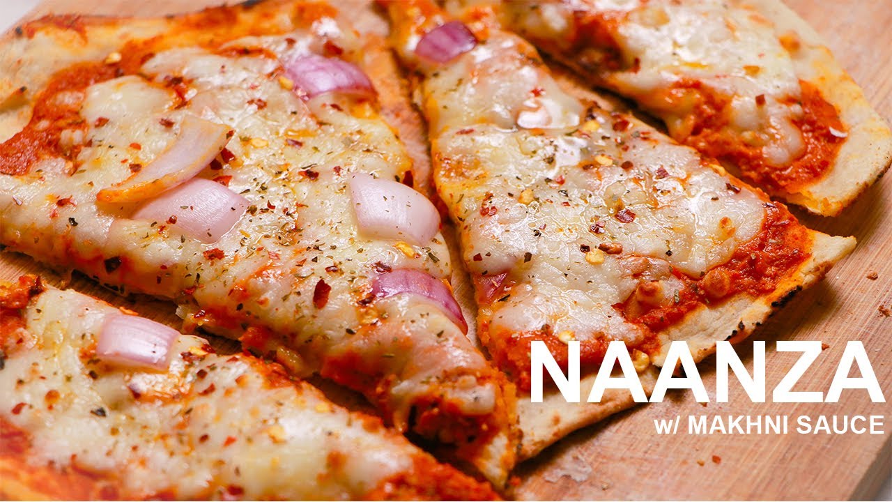 How to make Naanza | Naan pizza recipe (w/ the simplest makhni sauce ...