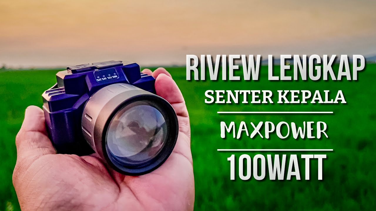 SENTER KEPALA MAXPOWER 100WATT || RIVIEW LENGKAP - YouTube