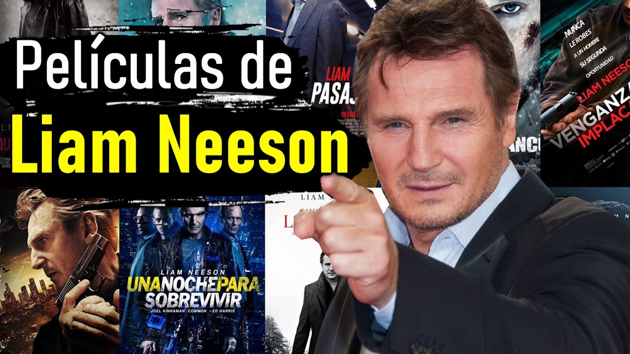 Las 20 Mejores Películas de Liam Neeson - YouTube