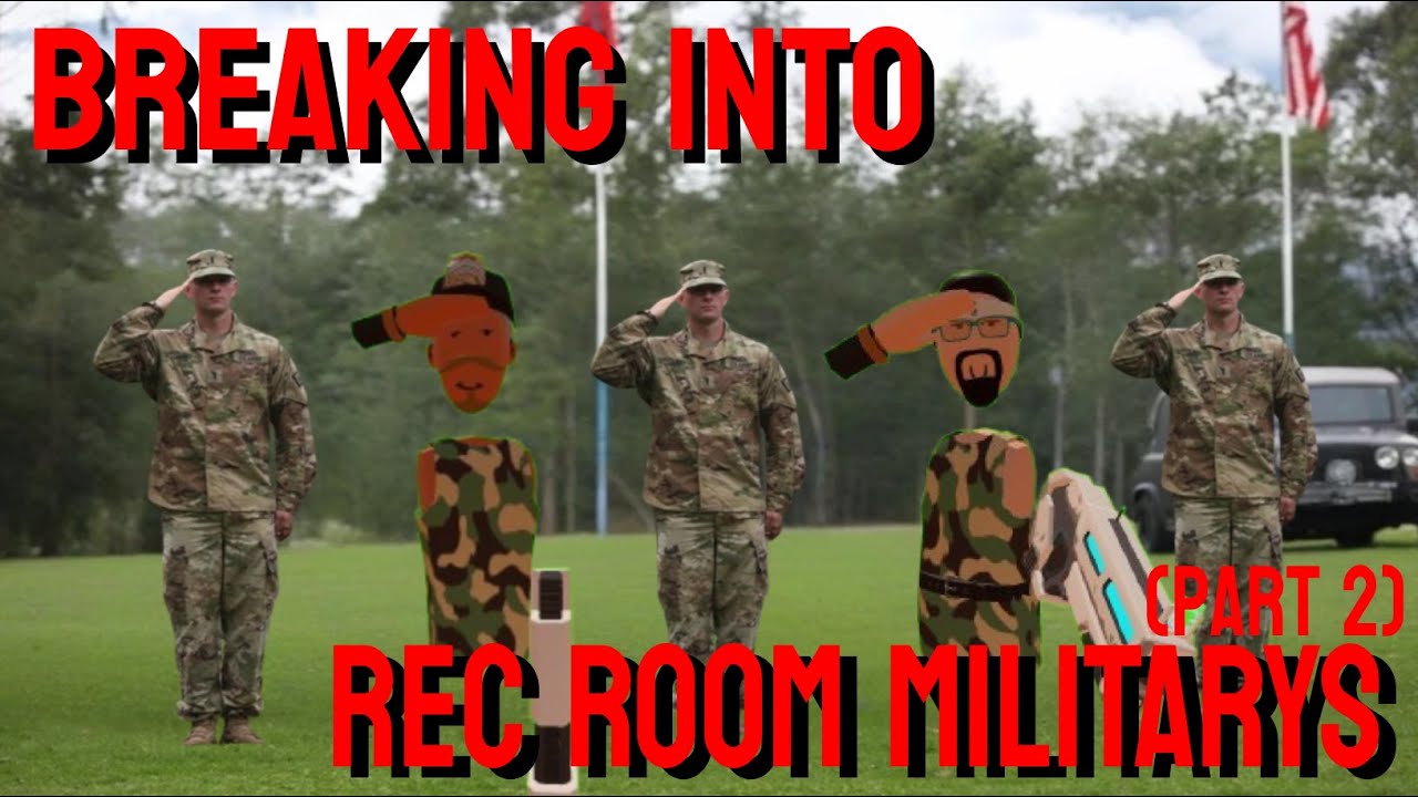 BREAKING INTO REC ROOM MILITARY GAMES (Part 2) - YouTube