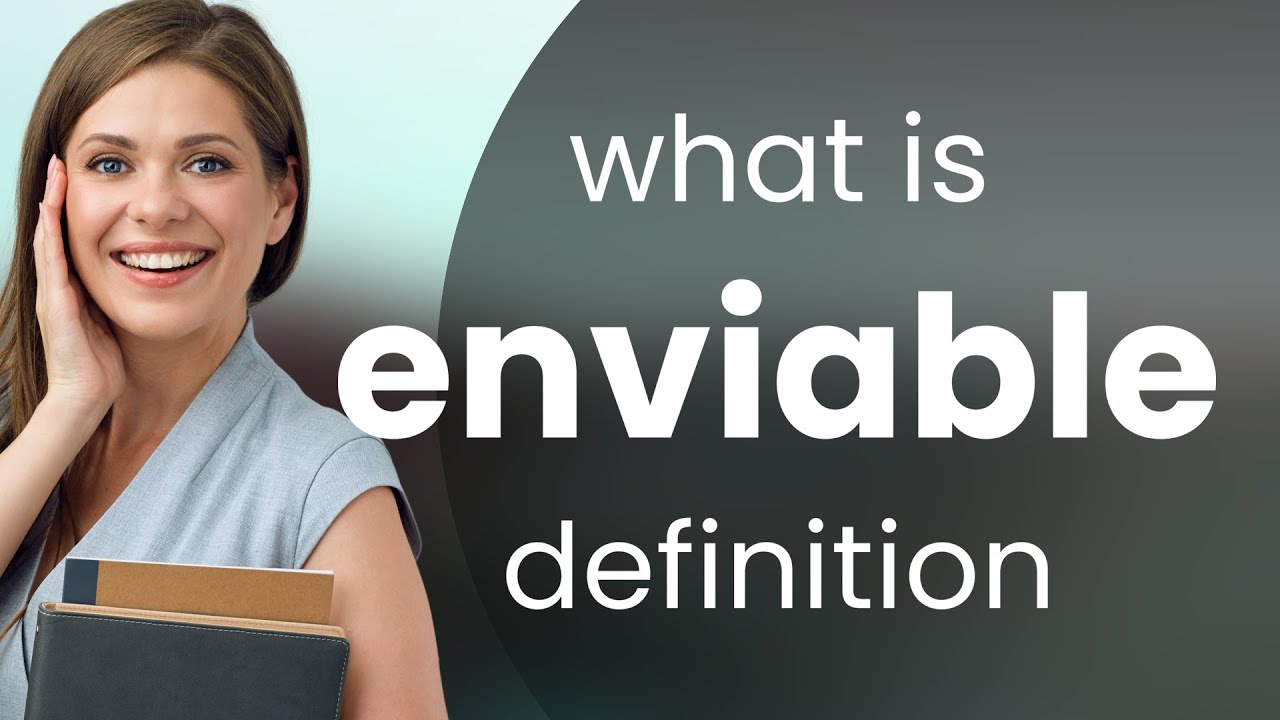 Enviable • ENVIABLE definition - YouTube