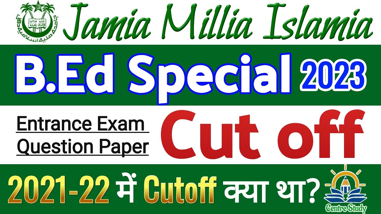 Jamia B.Ed Special Education 2023 Expected Cut Off | JMI B.Ed Special ...