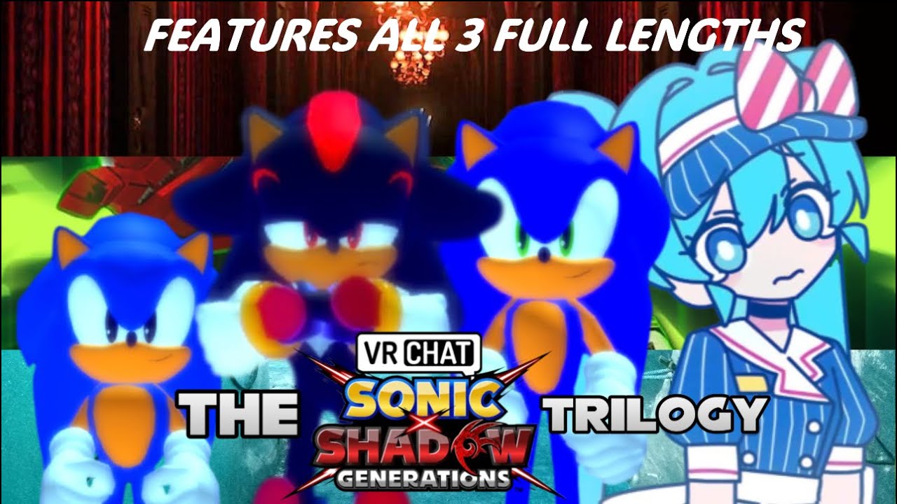 The VRChat Sonic X Shadow Generations Trilogy (2025) - YouTube