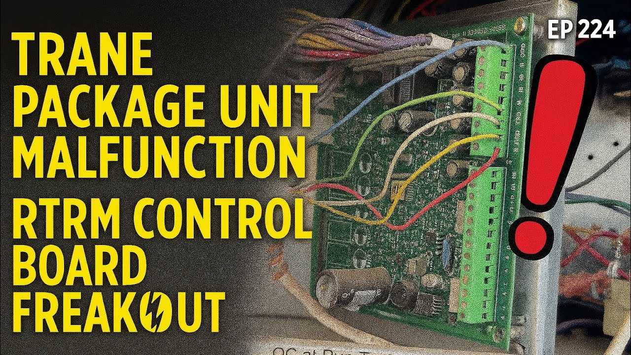 Trane RTRM Board Gone Wild! Package Unit Troubleshooting & Fix EP224 ...