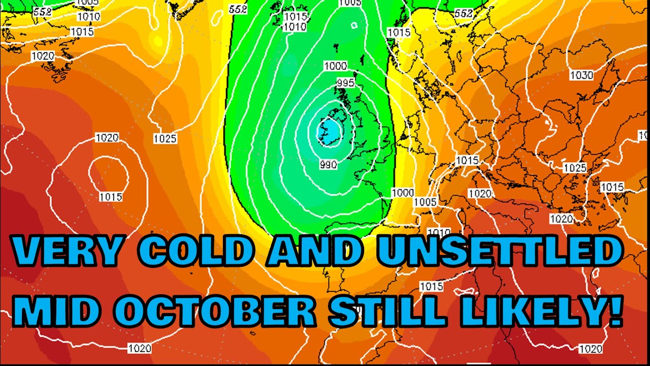 Very Cold and Unsettled Mid October Still Likely! 7th October 2022 ...
