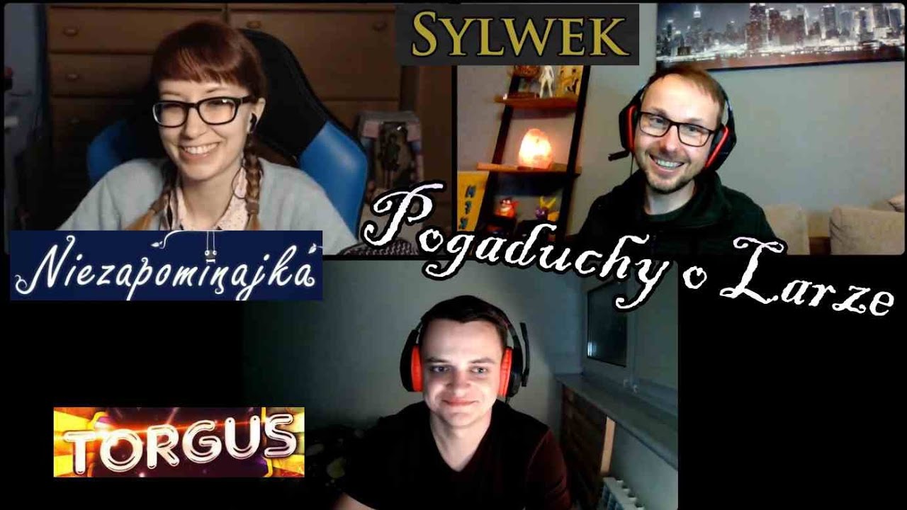 Pogaduchy o Larze @NNiezapominajka @Torgus7 @sylwekprezentuje - YouTube