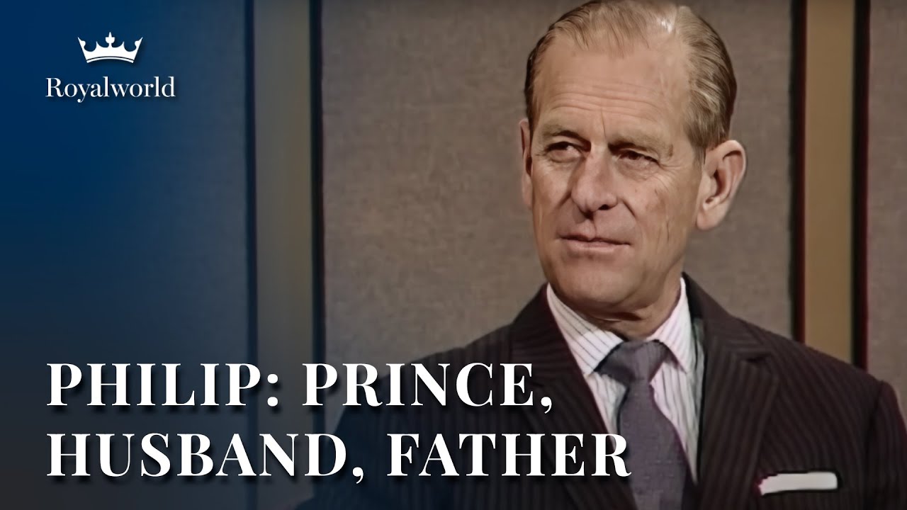 Philip: Prince, Husband, Father | Royal documentary - YouTube
