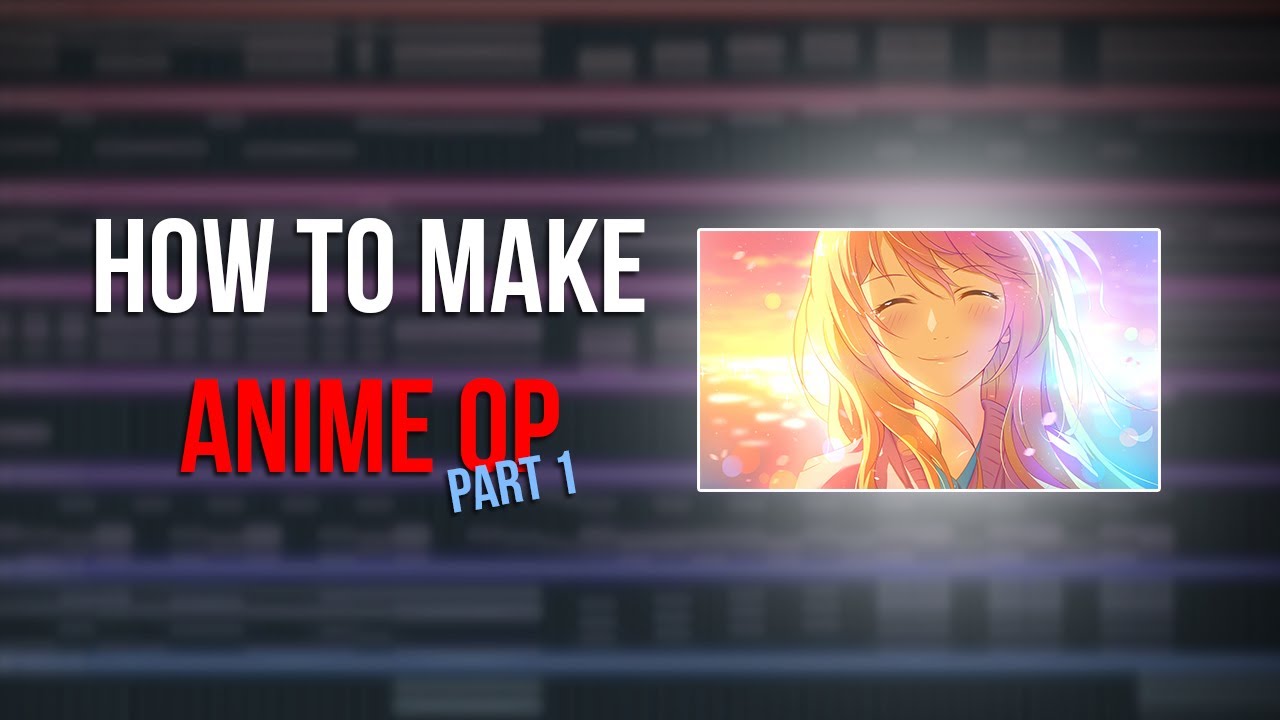 How to make an ANIME OP (Part 1) - YouTube