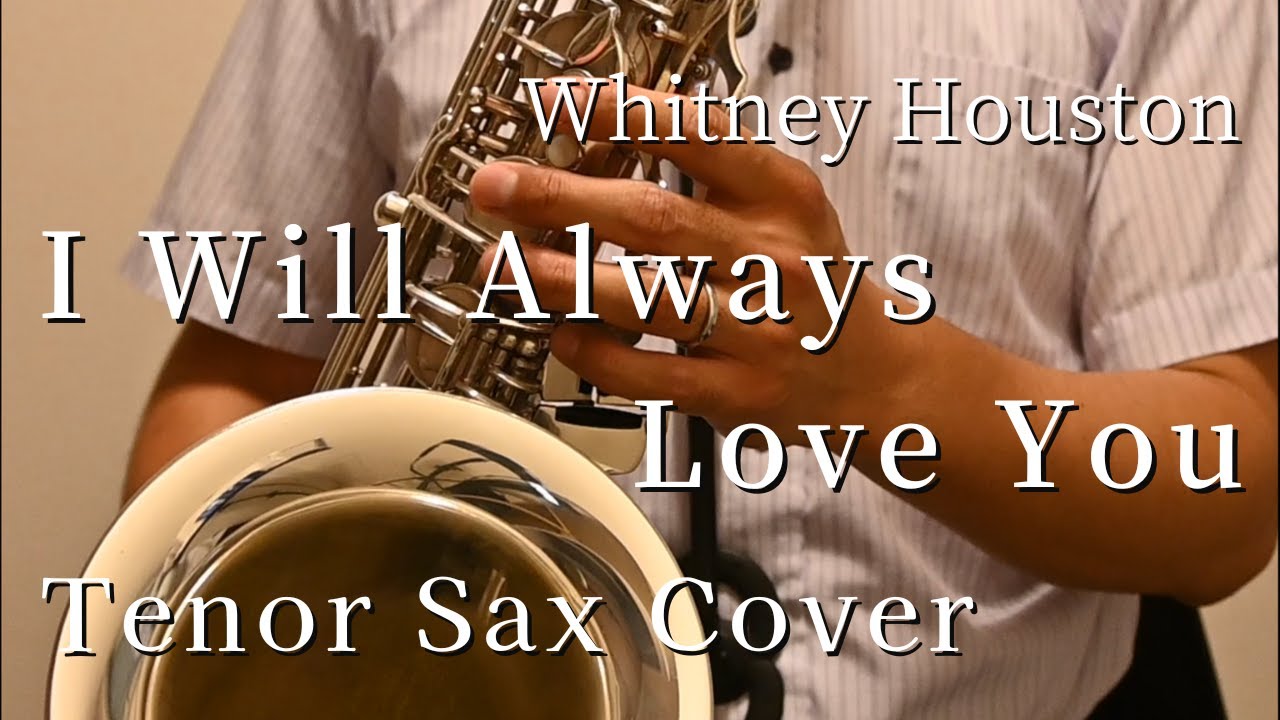 【テナーサックス】I Will Always Love You (Whitney Houston) - Tenor Sax Cover ...
