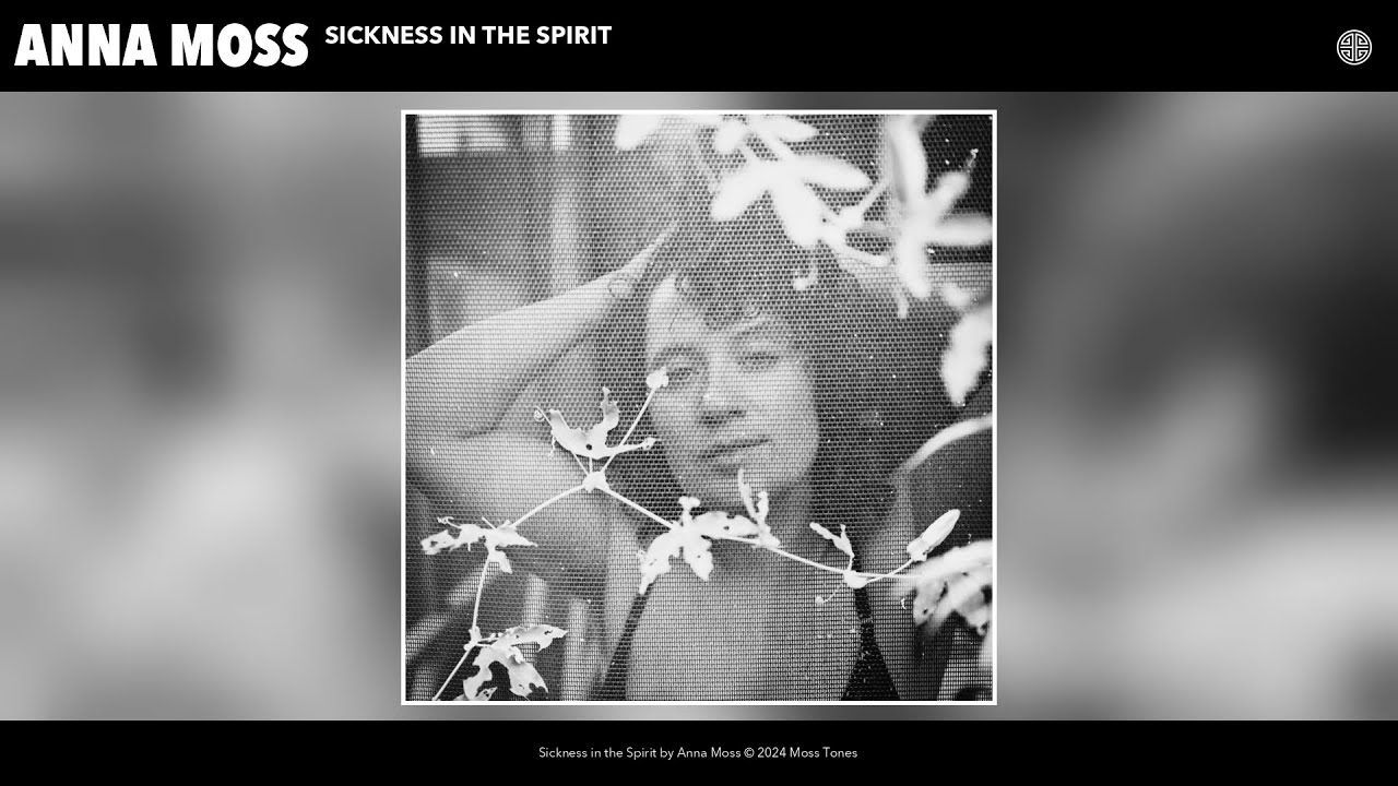 Anna Moss - Sickness in the Spirit (Official Audio) - YouTube