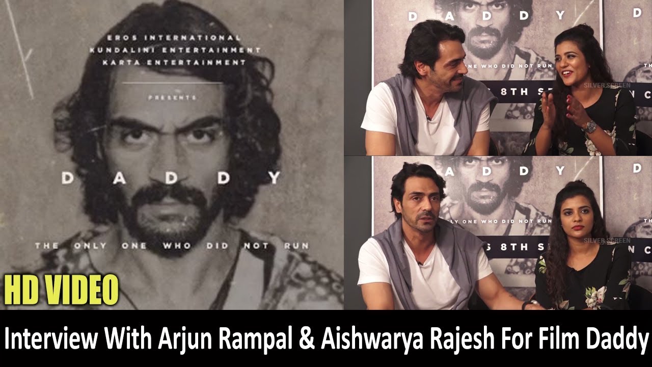 Interview With Arjun Rampal & Aishwarya Rajesh For Film Daddy ...