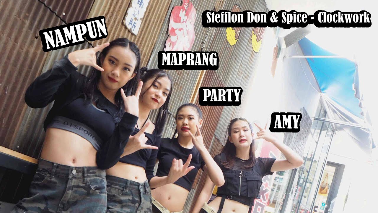 Nampun , Maprang , Party , Amy l Stefflon Don & Spice ' Clockwork ' Choreography - YouTube