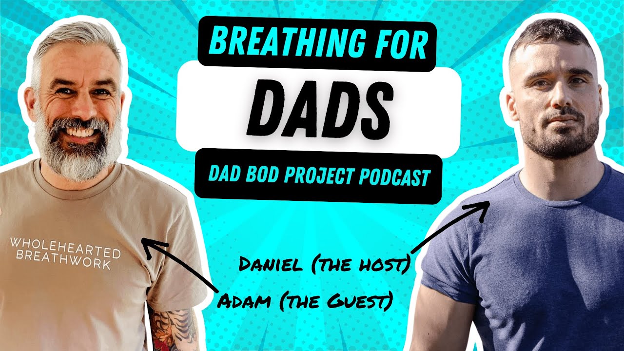 Better Breathing For Men [Dad Bod Project Interview] - YouTube