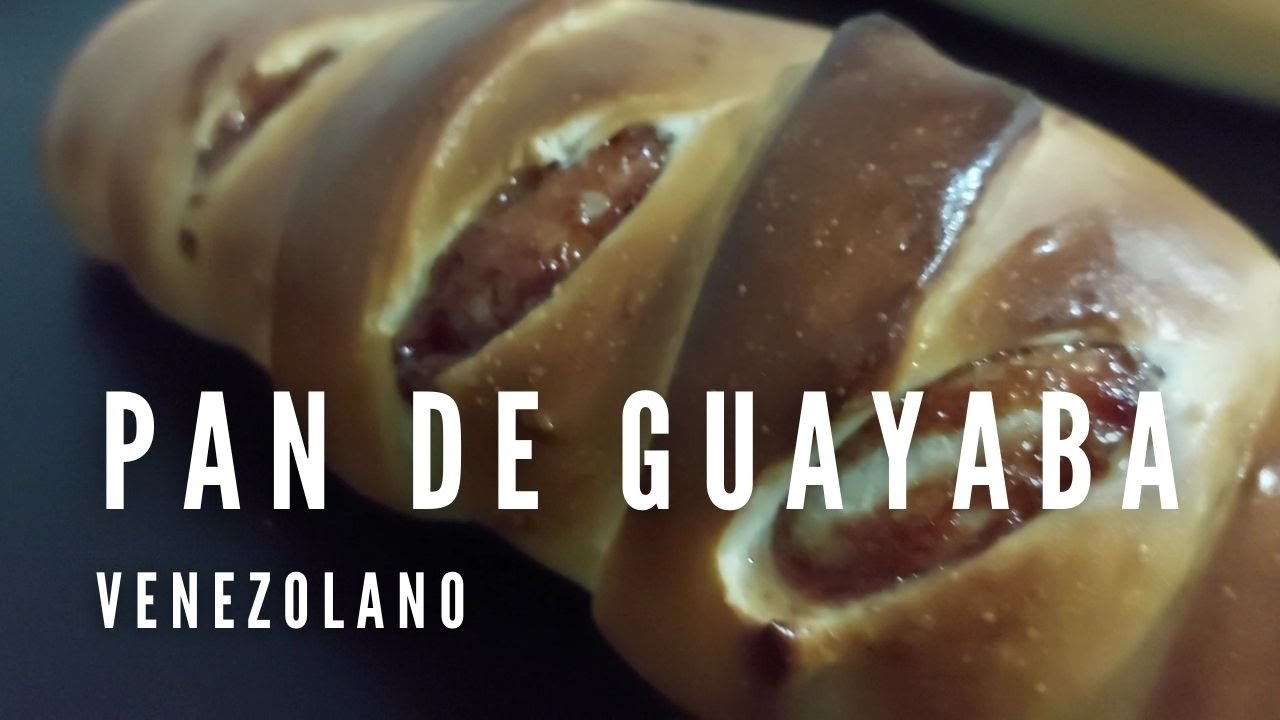 El truco para hacer el Pan de Guayaba Venezolano con levadura comercial ...