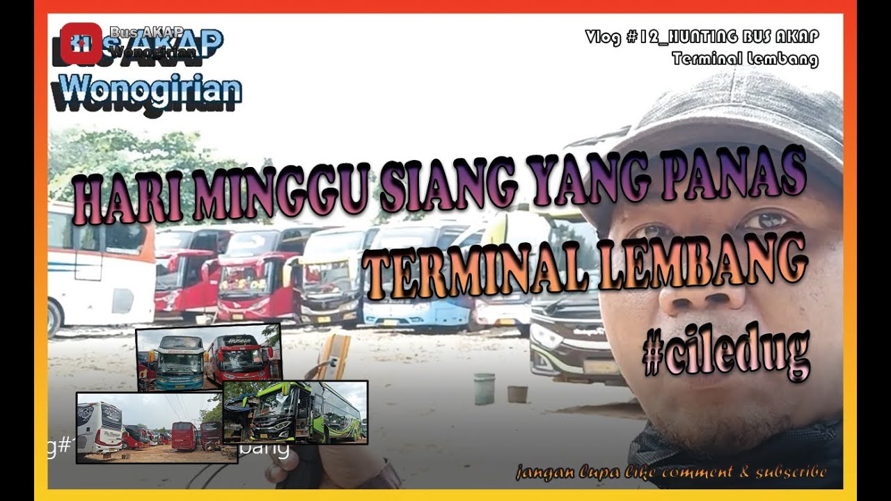 Vlog#12 Pemberangkatan siang Hari di hari minggu yang panas Terminal ...