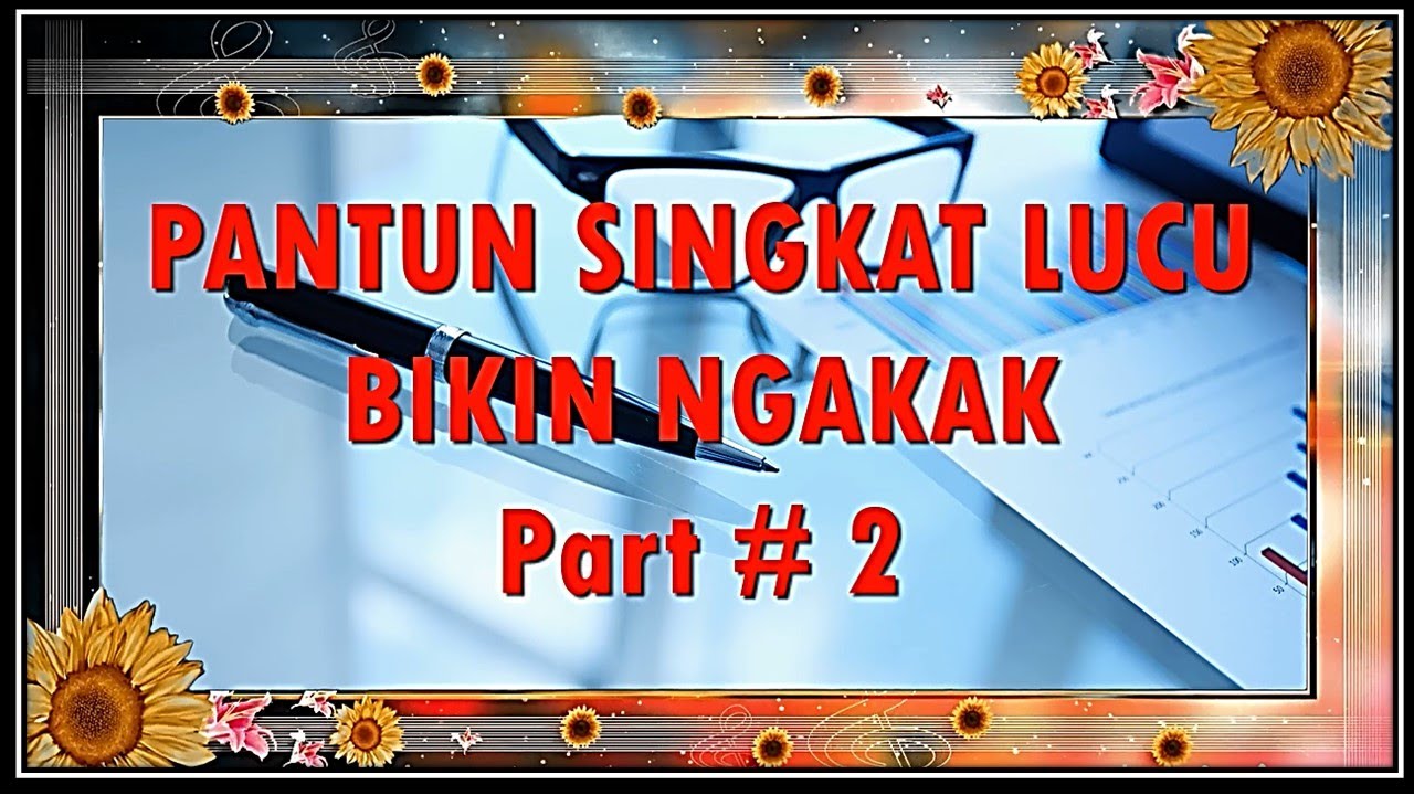 PANTUN SINGKAT LUCU BIKIN NGAKAK BAGIAN 2 - YouTube