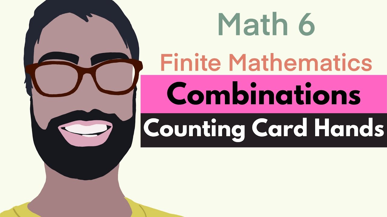 2.3 Combinations | Video 4--Counting Card Hands | Finite Mathematics ...