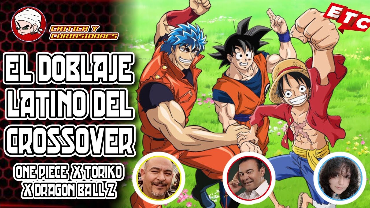 El Doblaje Latino del CROSSOVER de ONE PIECE X TORIKO X DRAGON BALL Z ...