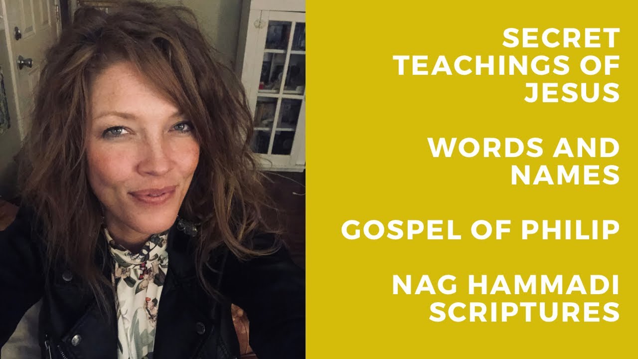 Secret Teachings Of Jesus 📜🗝🧿 Words And Names | Gospel of Philip | Nag Hammadi Scriptures - YouTube
