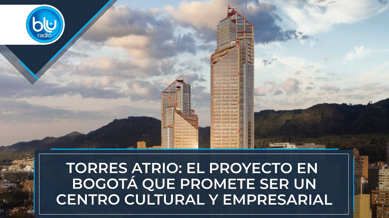 Torres Atrio: así es el segundo edificio más alto de Bogotá - Blu Radio ...