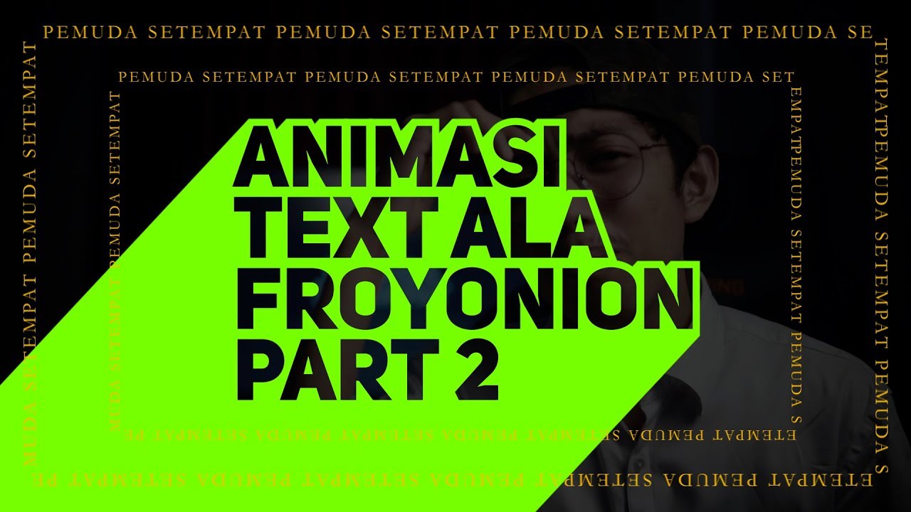 Animasi Text Ala Froyonion (Part 2) - YouTube