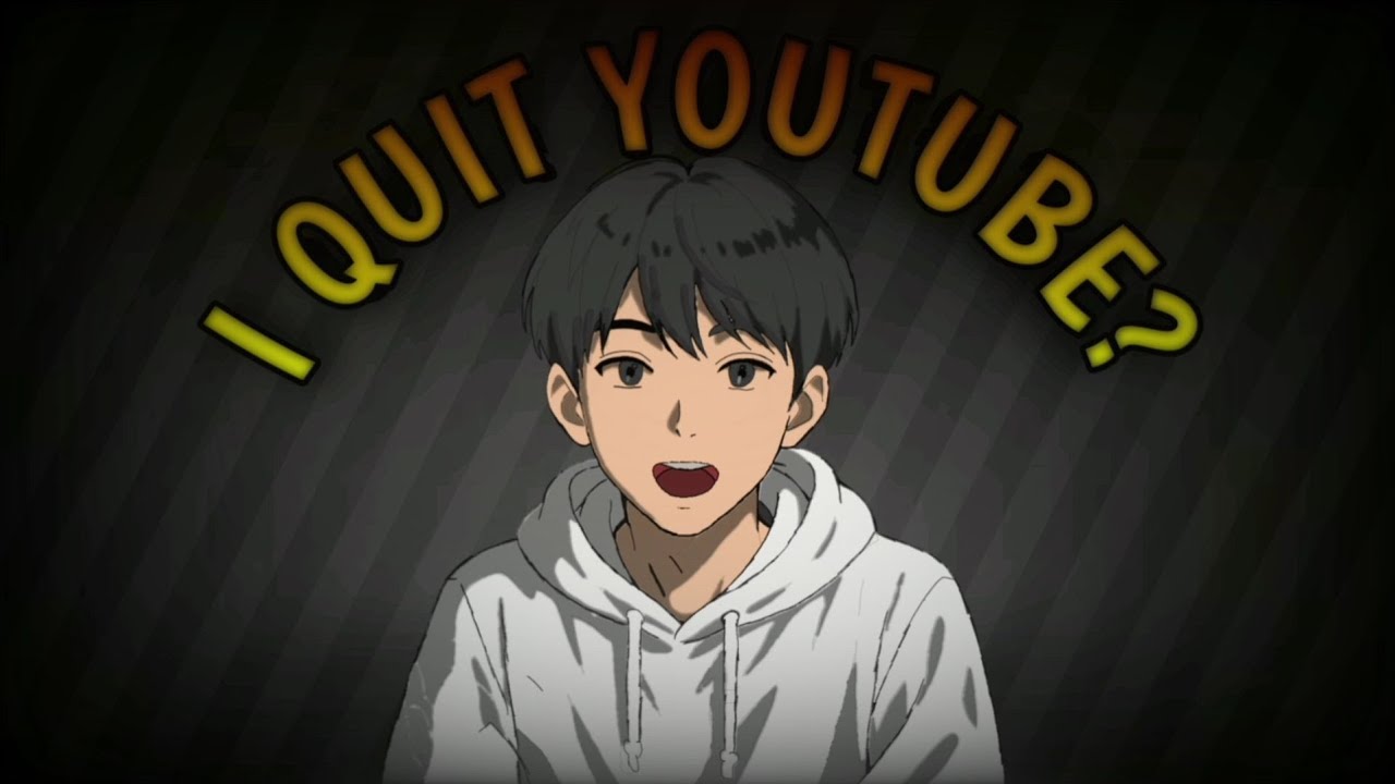 I quit youtube? - YouTube