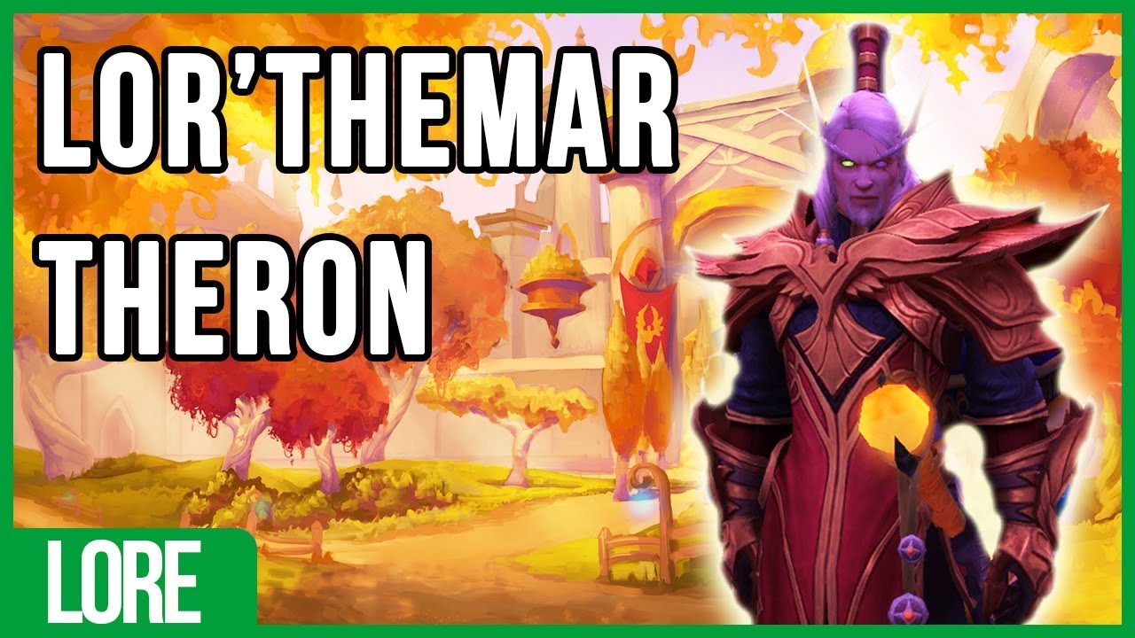 LOR'THEMAR THERON - HISTORIA COMPLETA - YouTube