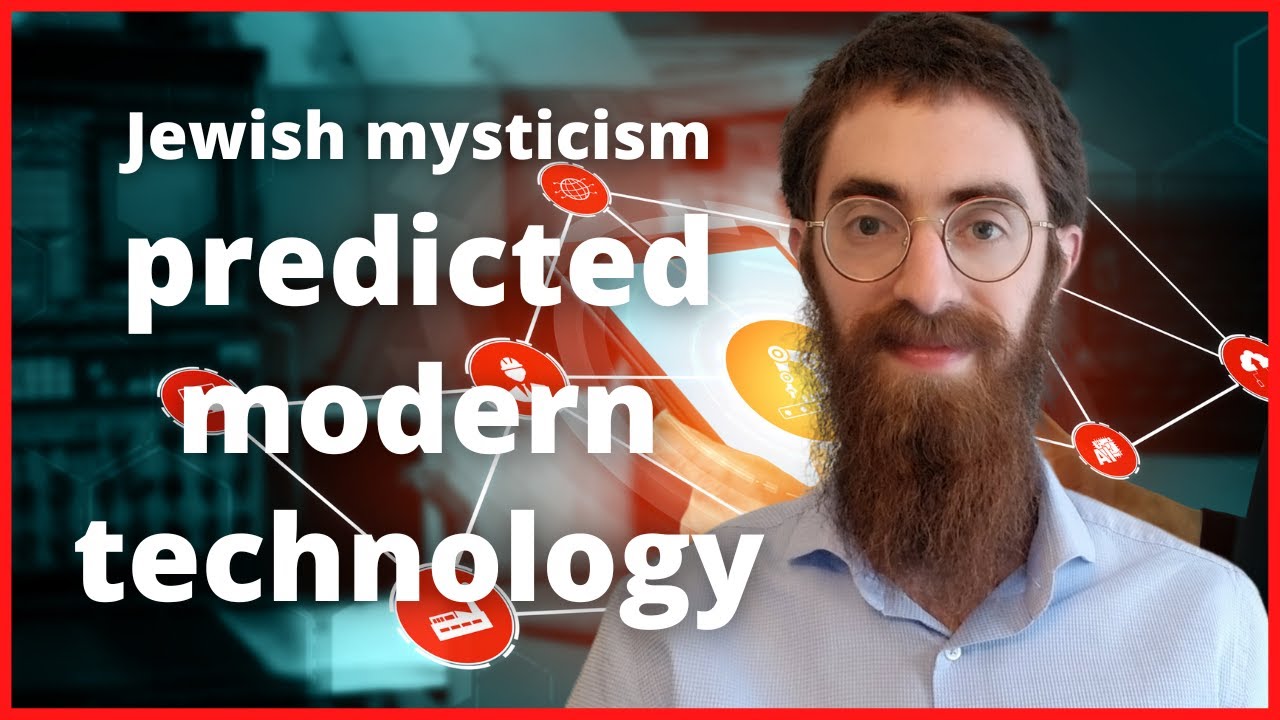 Jewish mysticism predicted modern technology - YouTube