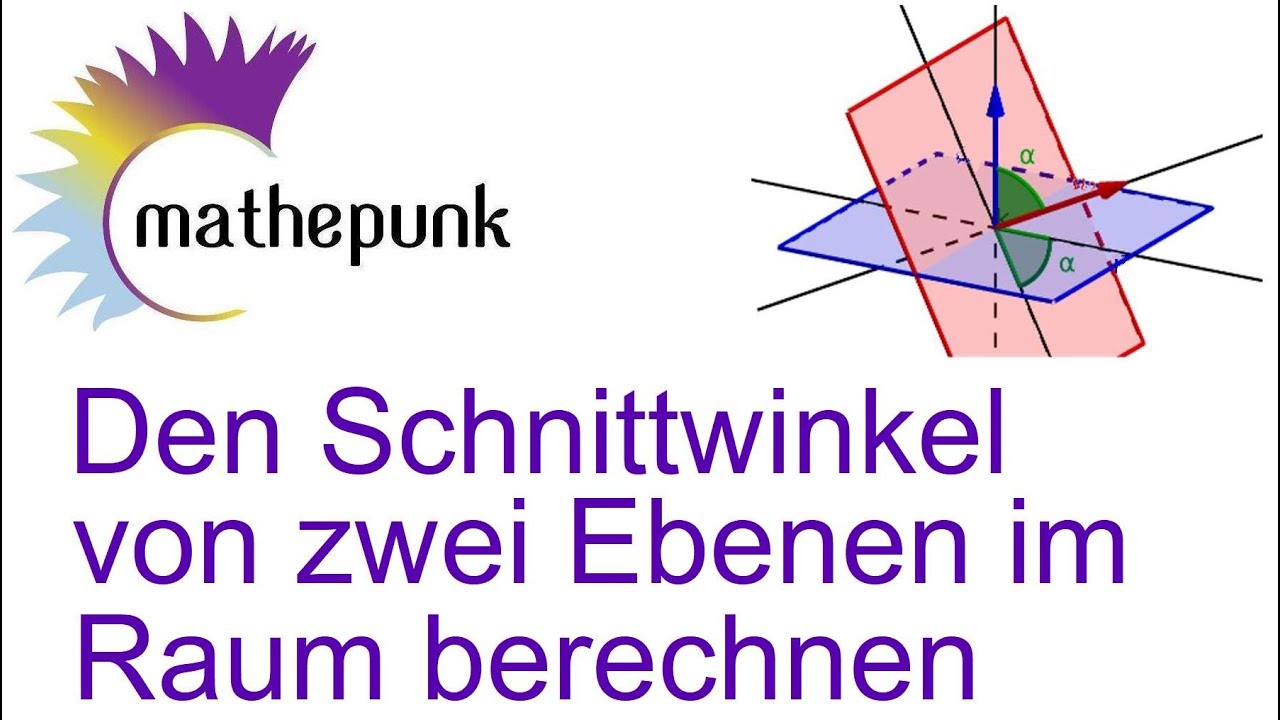 Den Schnittwinkel von zwei Ebenen im Raum berechnen - YouTube