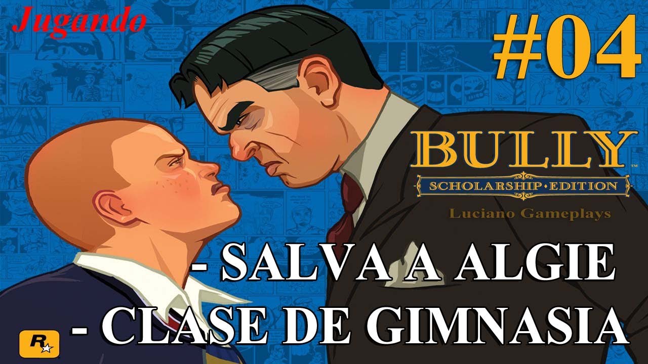 Jugando Bully Capítulo #4 / Salva a Algie / Clase de Gimnasia - YouTube