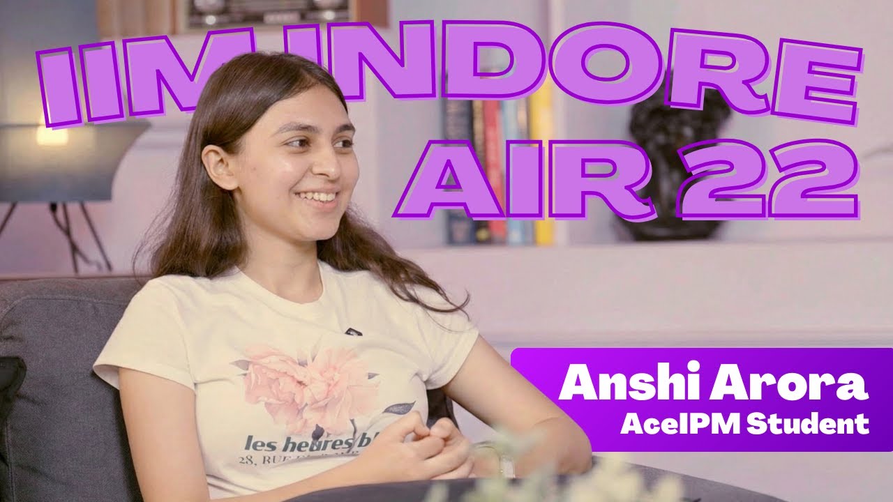 Dropper to Topper - AIR 22 in IIM Indore IPM | Anshi, AceIPM Student - YouTube