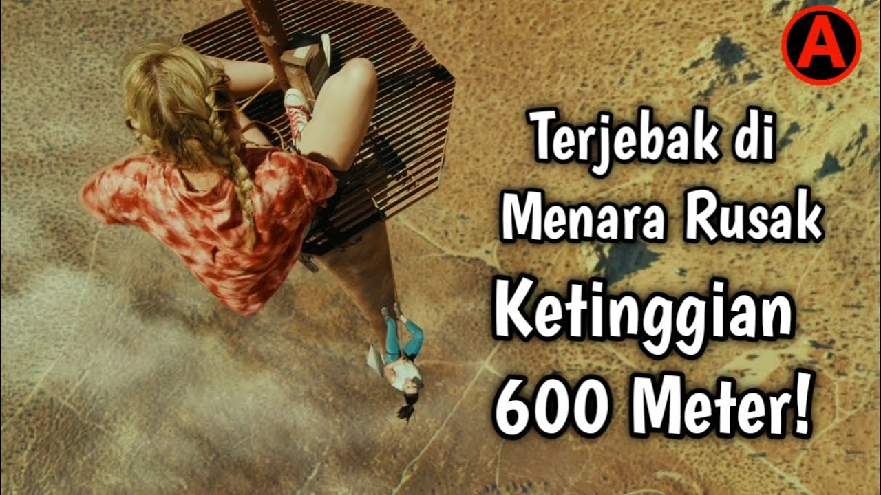 Mati-Matian Bertahan Hidup di Ketinggian 600 Meter | Rangkum Film Fall ...