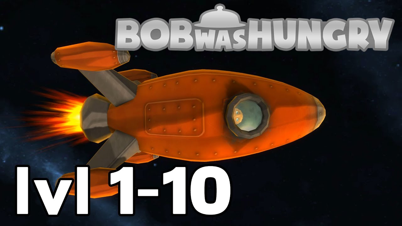 Bob Was Hungry - PLATEAU lvl 1-10 - YouTube