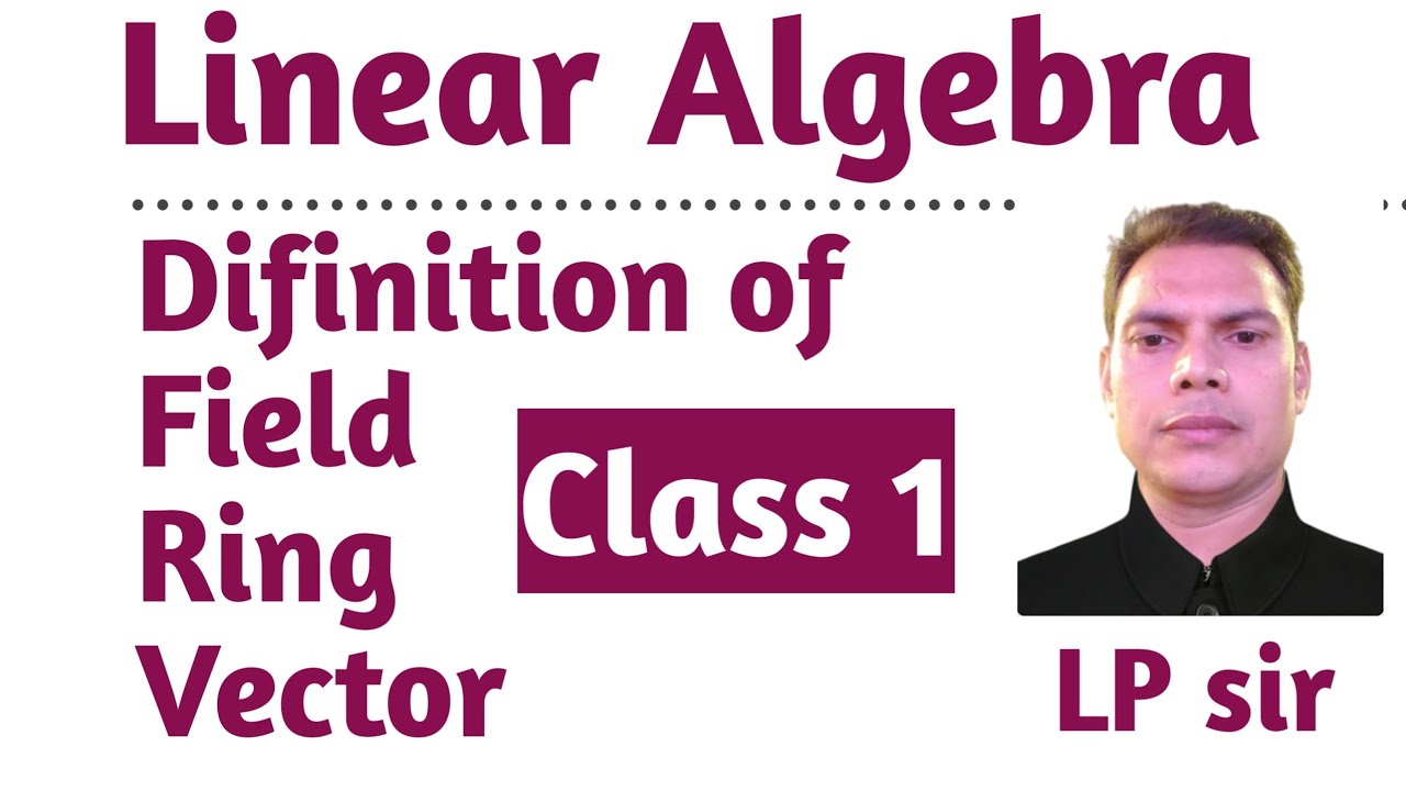 Vector spaces with examples ll linear algebra ll definition of vector ...