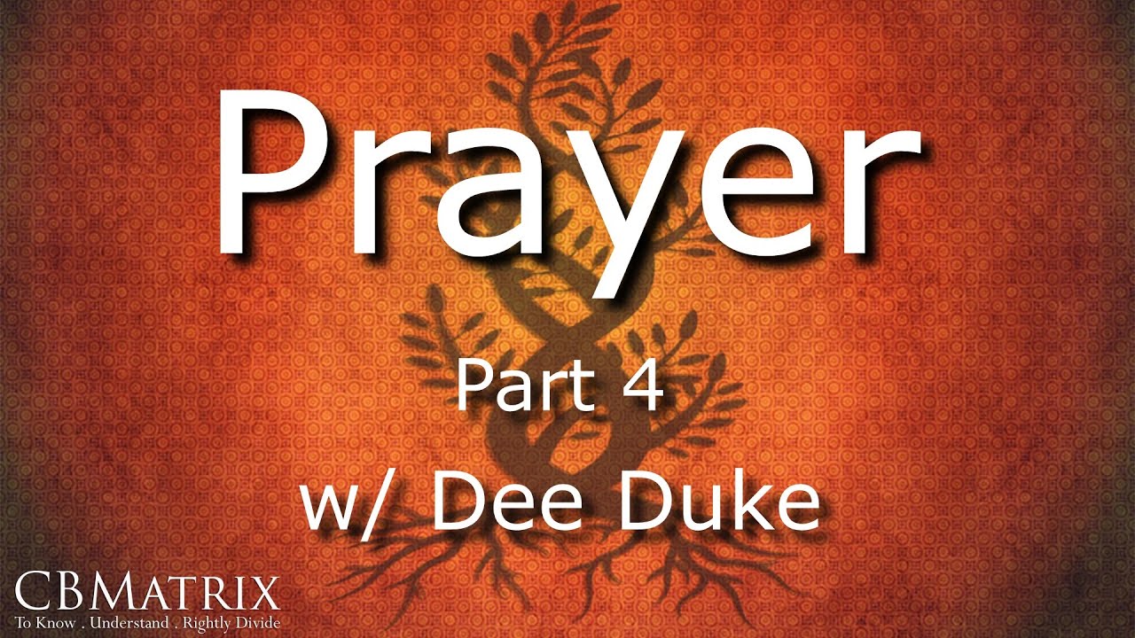 Prayer Part 4 w/ Dee Duke - YouTube
