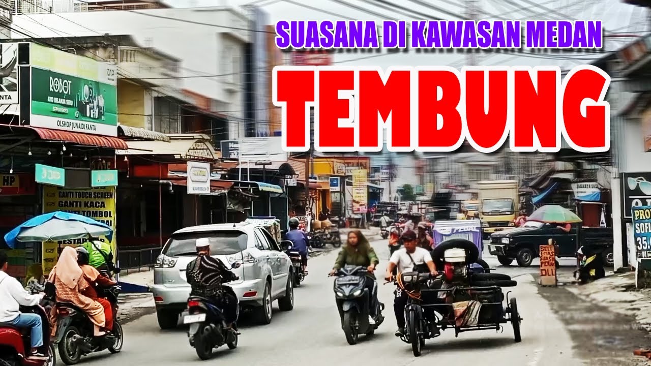 KAWASAN MEDAN TEMBUNG SAAT INI 2024 - YouTube