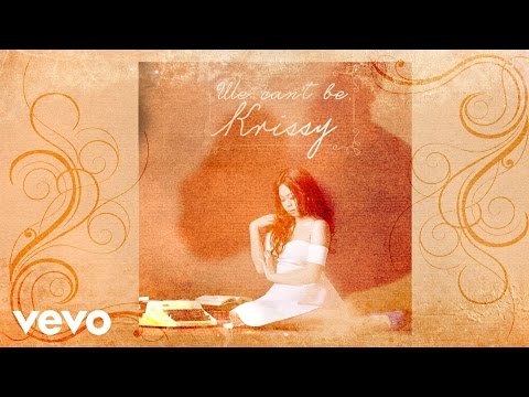 Krissy - We Can't Be