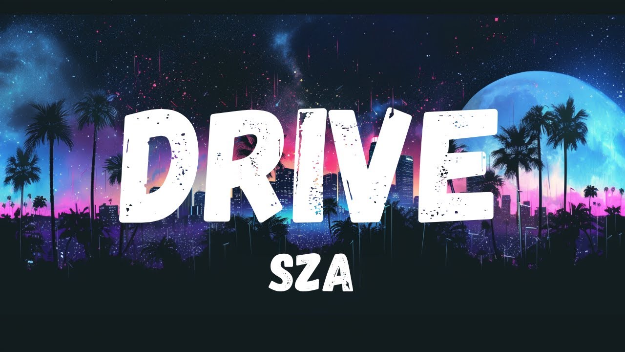 SZA - Drive (Lyrics) - YouTube