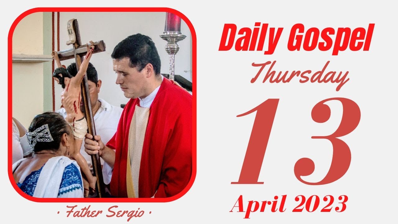 Daily Gospel Thursday April 13th 2023 YouTube daily-gospel-thursday-april-13th-2023-youtube