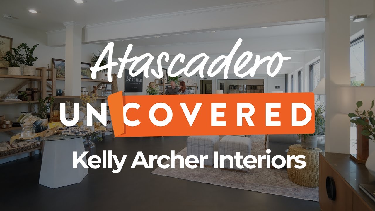 Atascadero Uncovered | Kelly Archer Interiors - YouTube