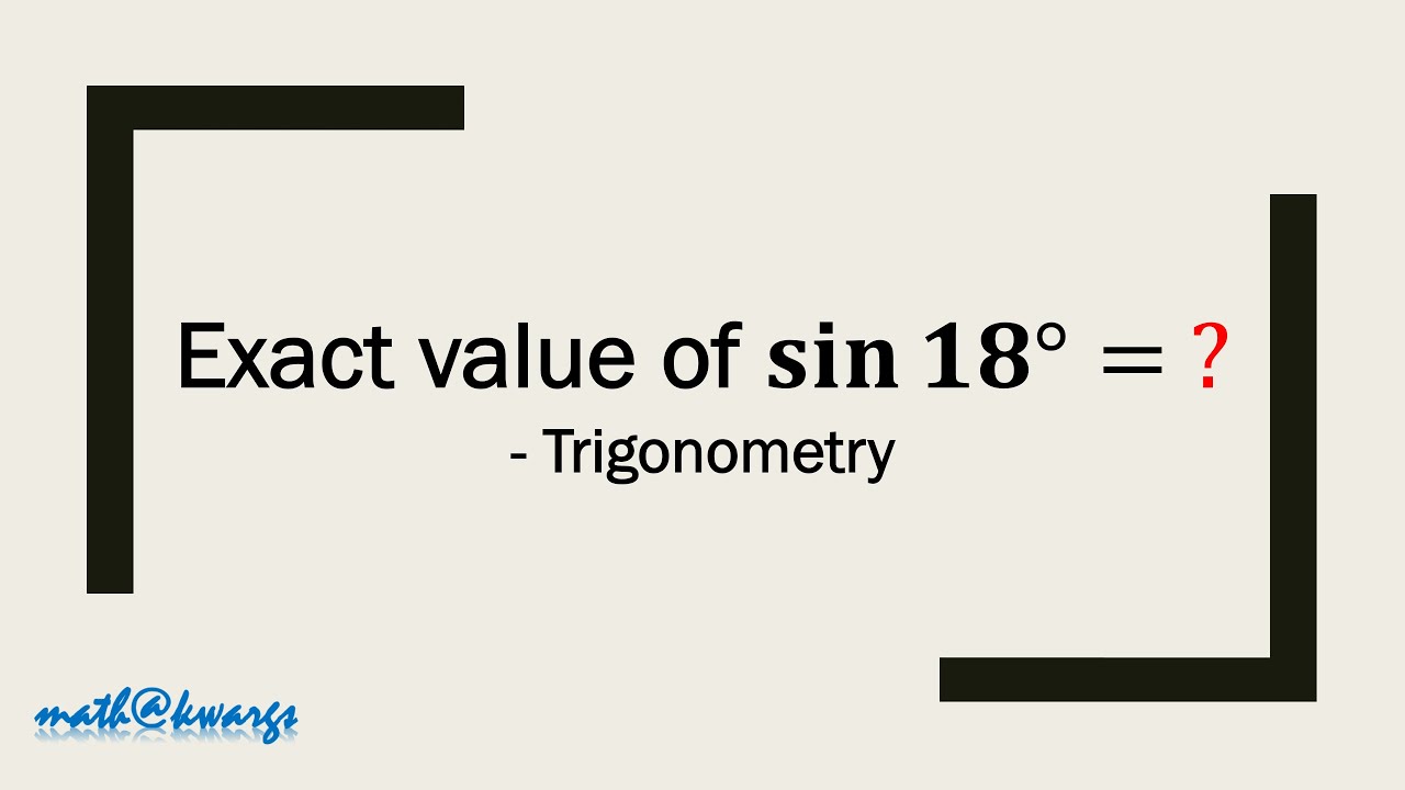 What is the exact value of sine 18 degrees? - Trigonometry derivation ...