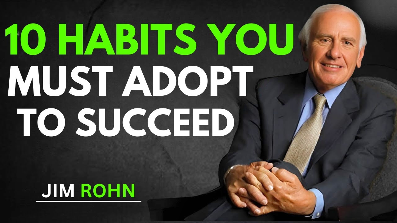 10 Habits You MUST Adopt to Succeed | Timeless Wisdom by Jim Rohn - YouTube