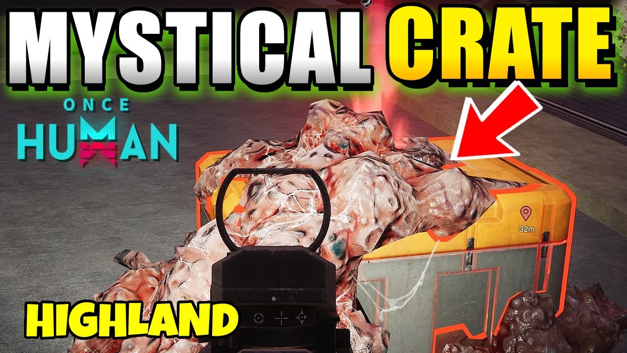 Once Human Highland Mystical Crate - YouTube