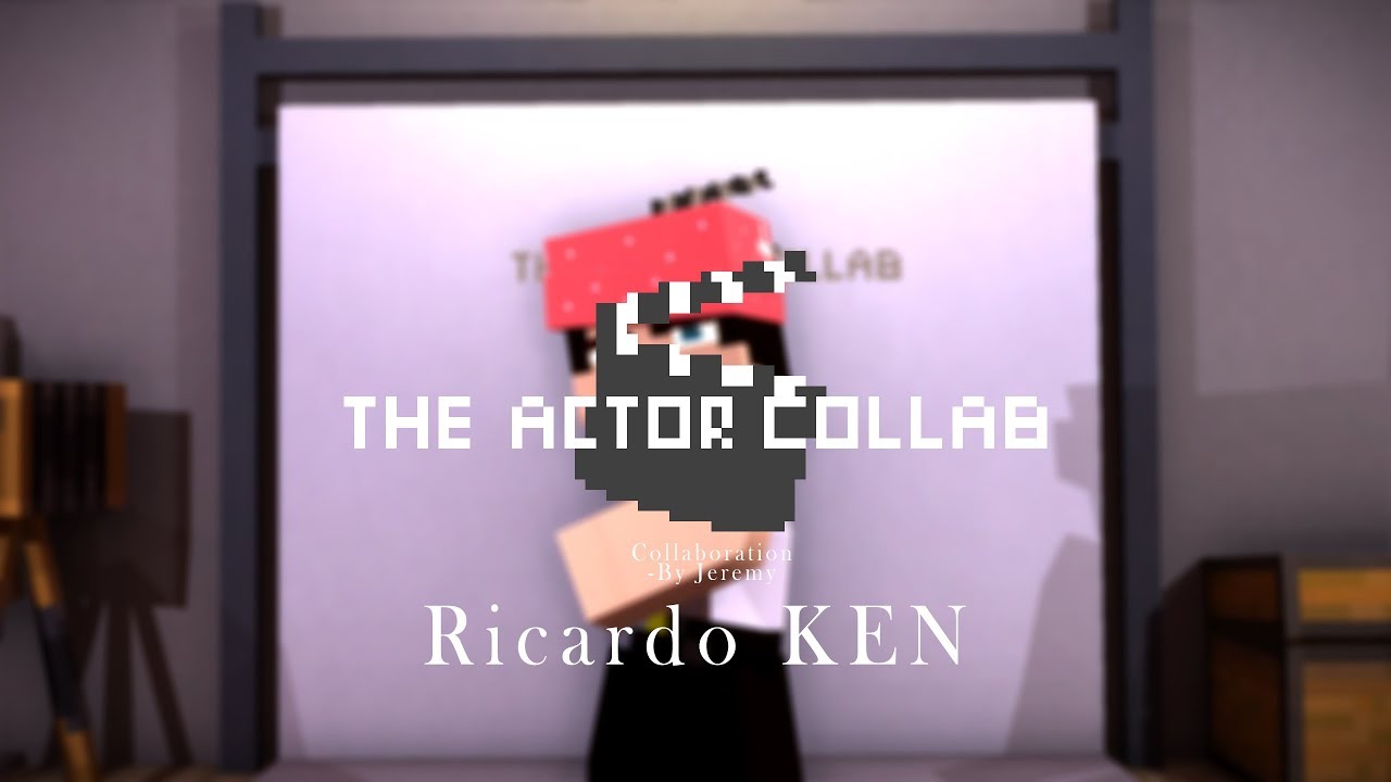 The Actor Collab Entry | By Jeremy - Ricardo KEN - YouTube