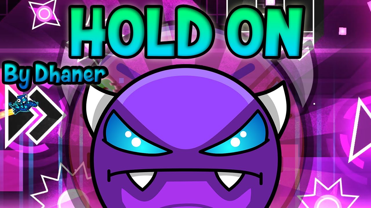 Geometry Dash - Hold On By Dhaner (Demon) - YouTube