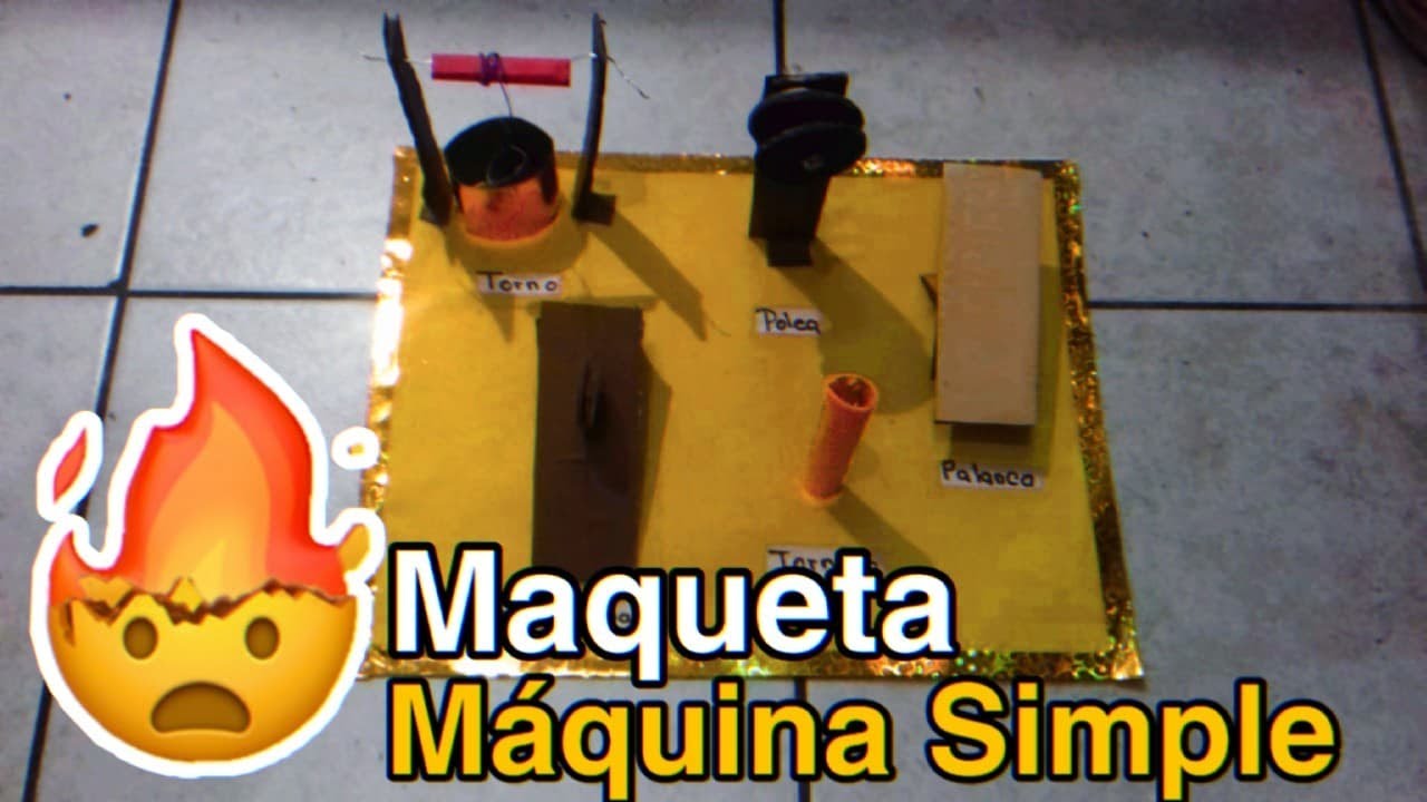Como Hacer Maqueta De Las Maquinas Simples - YouTube